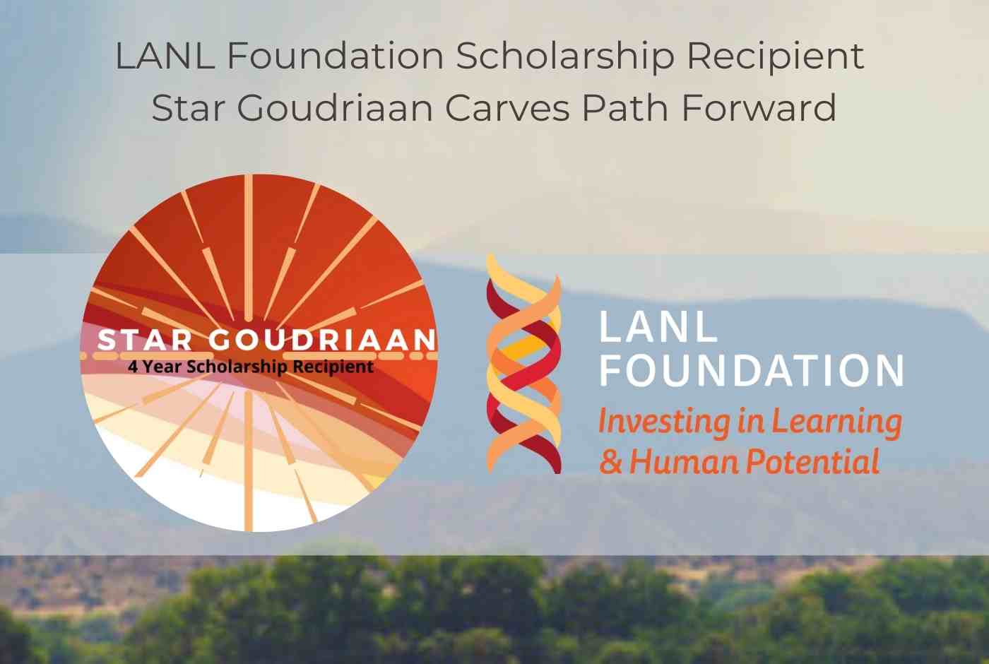 LANL Foundation Scholarship Recipient Star Goudriaan Carves Path ...