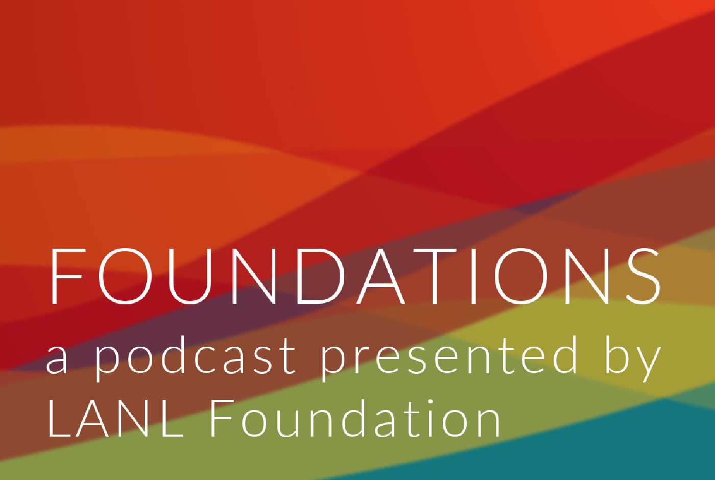FOUNDATIONS: LANL Foundation Intern Edition – LANL Foundation